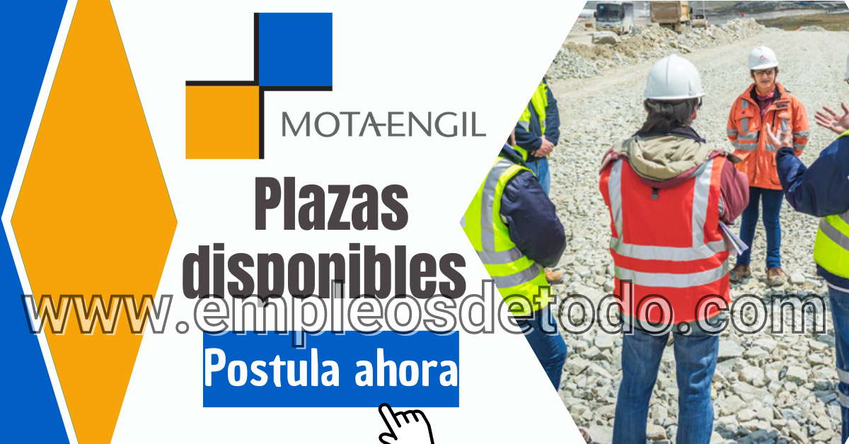 Oportunidad de trabajo en empresa MOTA ENGIL del sector construcción y ...