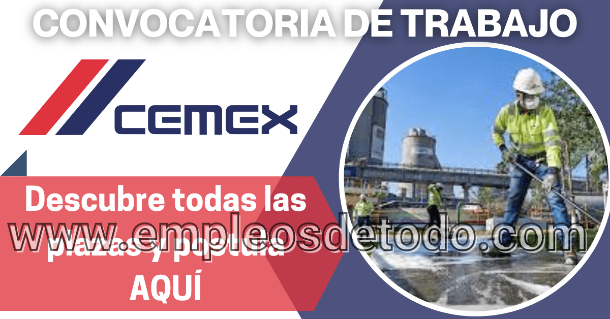Cemex busca nuevo talento para todas sus áreas